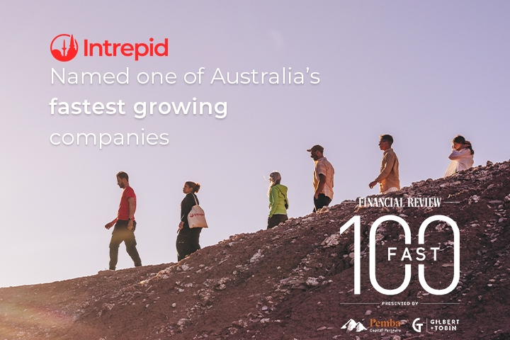 Intrepid Travel recognised in AFR Fast 100 as Australia’s second ...